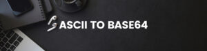 ASCII to Base64 Converter: Encode ASCII Text or File to Base64 - B64Encode